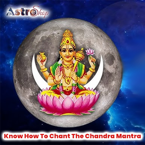 Chandra Mantra: Know How To Chant The Chandra Mantra